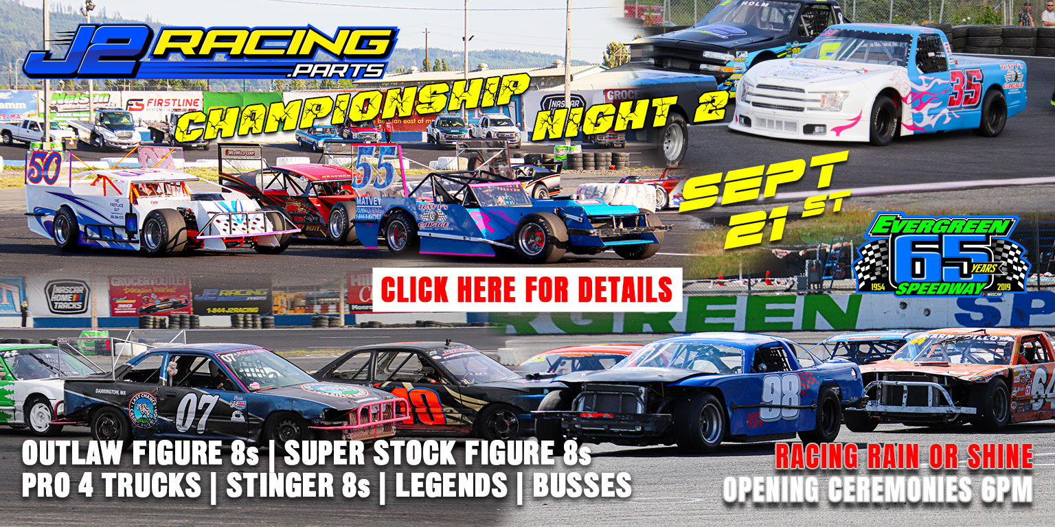 Championship Night #2 Presented by J2 Racing – Evergreen Speedway