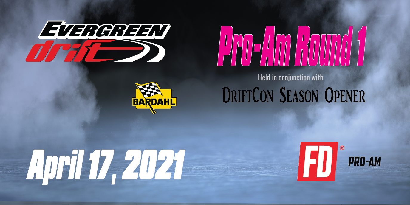 April 17th, 2021 DriftCon Season Opener / ProAm #1 – Evergreen Speedway