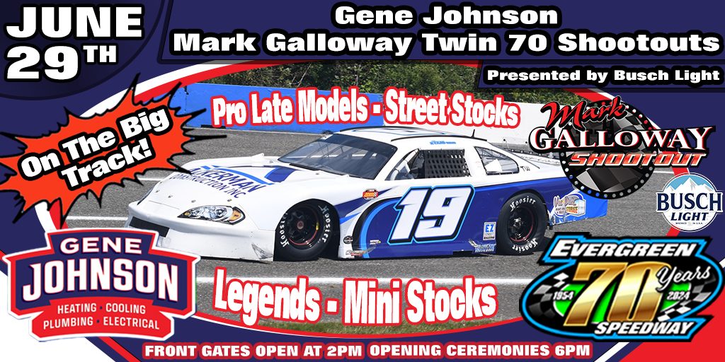 June 29th, 2024 Mark Galloway Twin 70 Shootouts – Evergreen Speedway