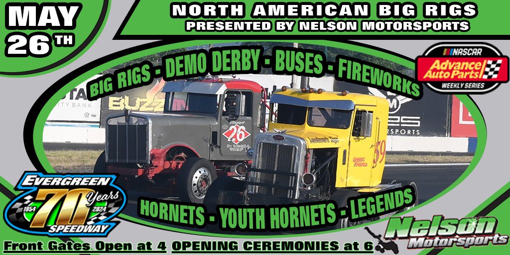 May 26th, 2024 North American Big Rigs Presented By Nelson Motorsports ...