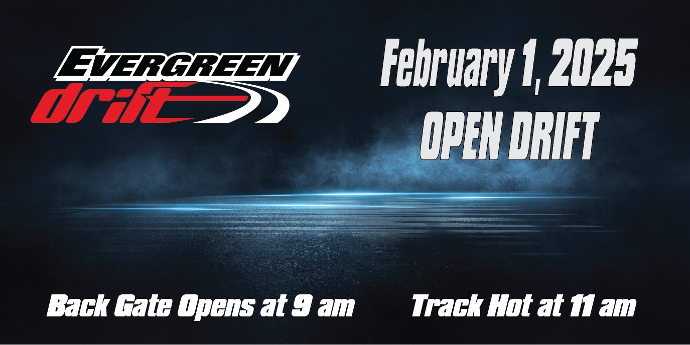 2025, February 1st Open Drift – Evergreen Speedway