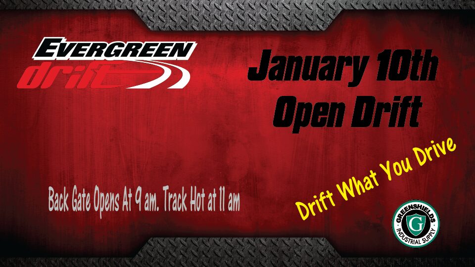 2026, January 10th Open Drift – Evergreen Speedway
